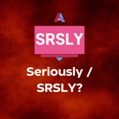 SRSLY: ¿Qué Significa y Cómo se Utiliza? » Acrónimos Inglés